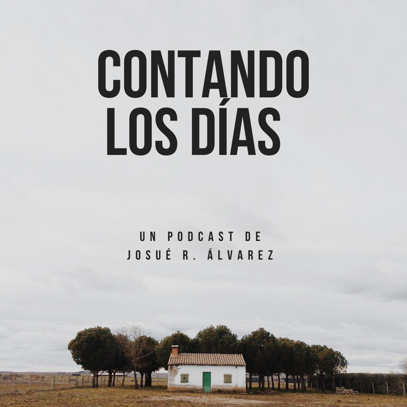 Contando los días (Podcast), episodios del 16 al 20 – josueralvarez